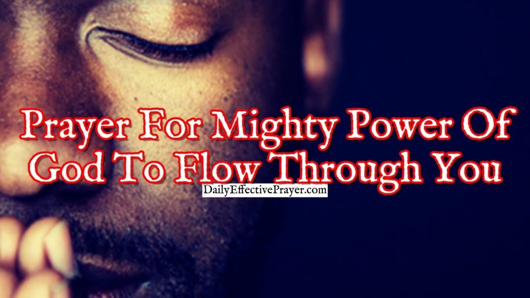 Prayer For The Mighty Power Of God To Flow Through You
