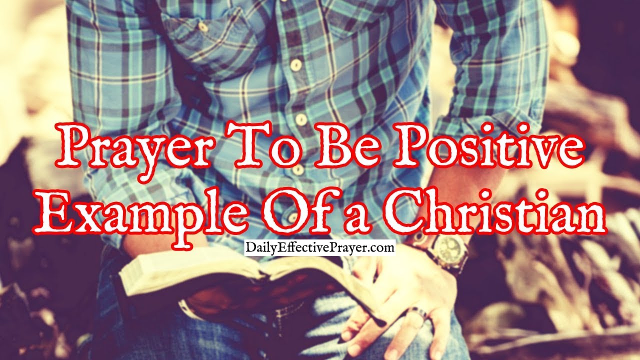 Prayer To Be a Positive Example Of What a Christian Is
