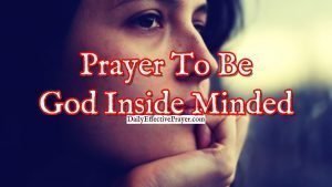 Prayer To Be God Inside Minded