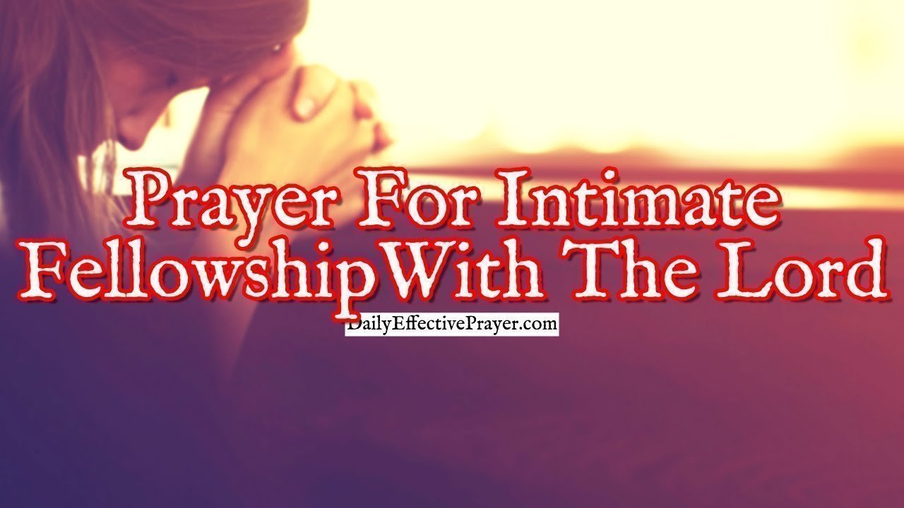 Prayer For Intimate Fellowship With The Lord