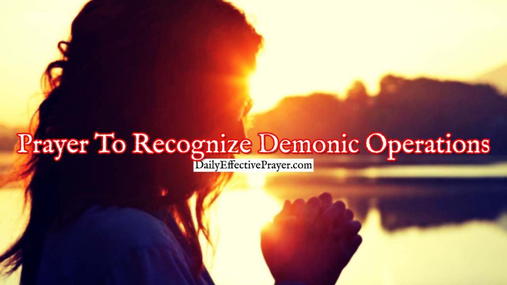Prayer To Recognize Demonic Operations So You Won’t Fall Into Their ...