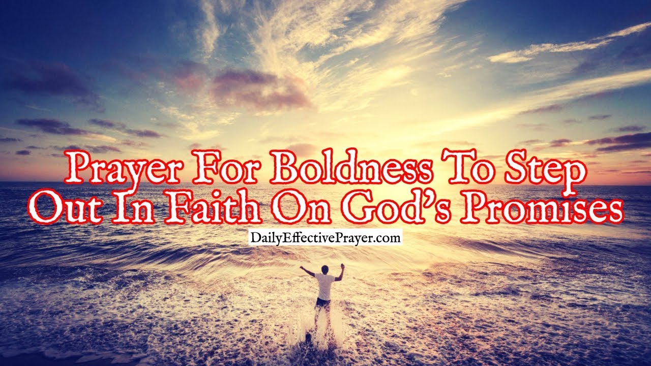 Prayer For Boldness To Step Out In Faith On God’s Promises