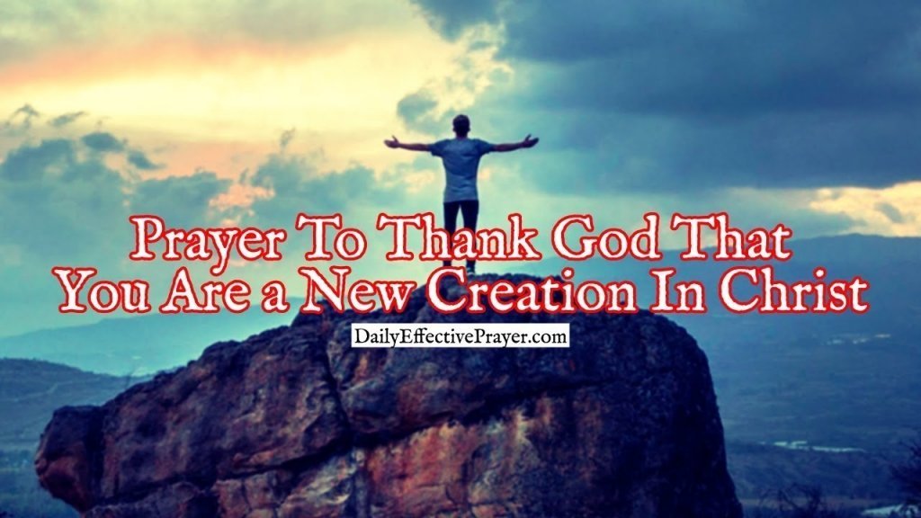 Prayer To Thank God That You’re a New Creation In Christ