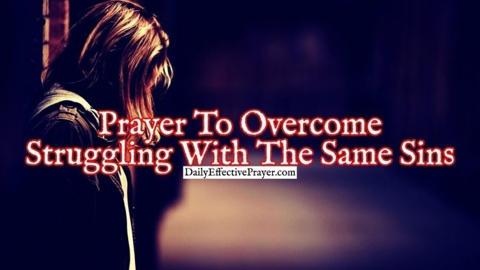 Prayer To Overcome Struggling With The Same Sins Over and Over Again