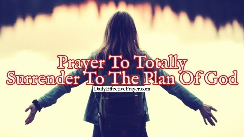 Prayer To Totally Surrender To The Plan Of God For Your Life