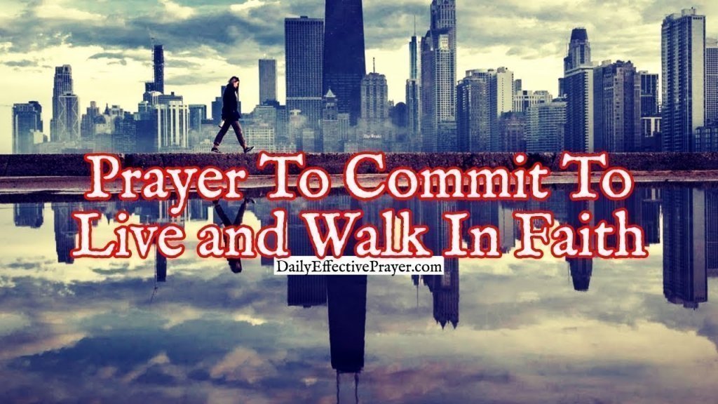 Prayer To Commit To Live and Walk In Faith