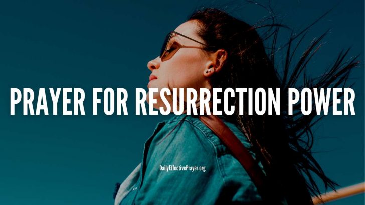 Prayer To Release The Resurrection Power Of God That Is Within You